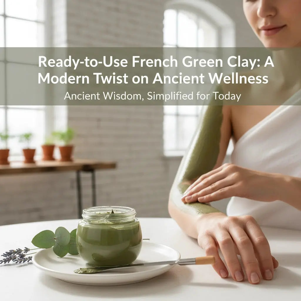 Ready-to-Use French Green Clay: A Modern Twist on Ancient Wellness ...